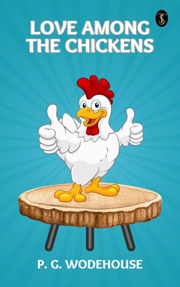 Love Among the Chickens eBook : Wodehouse, P. G.: Amazon.in: Kindle Store