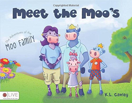 Meet the Moos (The Adventures of the Moo Family): Cawley, K. L ...