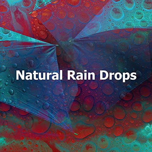 Spiele Natural Rain Drops von Rain for Deep Sleep auf Amazon Music ab