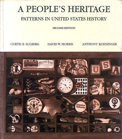 A PEOPLE'S HERITAGE: PATTERNS IN UNITED STATES HISTORY: Curtis B ...