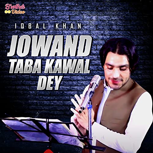 Jowand Taba Kawal Dey - Single de Iqbal Khan no Amazon Music Unlimited