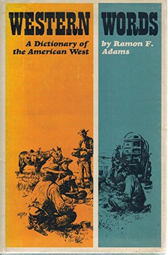 Western Words: Dictionary of the American West: Ramon F. Adams ...