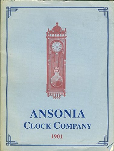Ansonia Clock Company Catalogue, 1901: Ansonia Clock Company ...