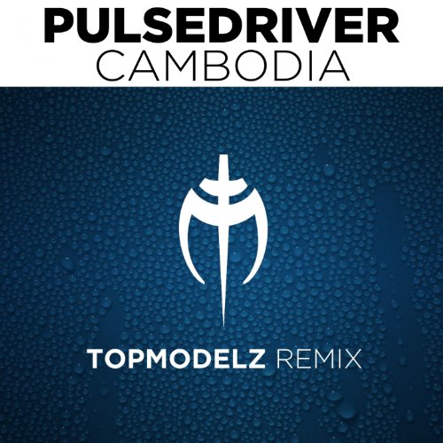 Cambodia (Topmodelz Remix) by Pulsedriver on Amazon Music - Amazon.com