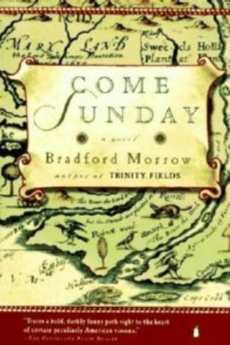 Come Sunday: Morrow, Bradford: 9780020230014: Amazon.com: Books
