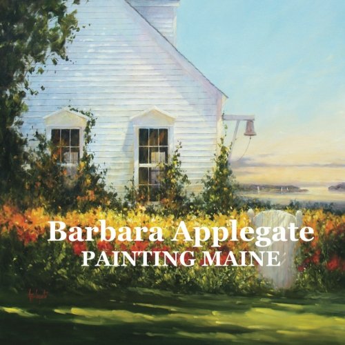 Amazon.com: Barbara Applegate Painting Maine: 9780615898001: Applegate ...