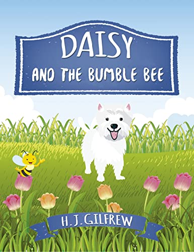 Daisy And The BumbleBee (Children's Picture Book): Go On Happy ...