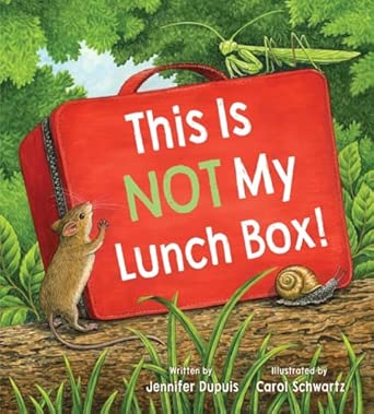 This is Not My Lunch Box!: Dupuis, Jennifer, Schwartz, Carol ...