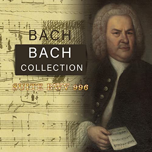 Play Bach Collection, Suite BWV 996 by Jakob Lindberg on Amazon Music