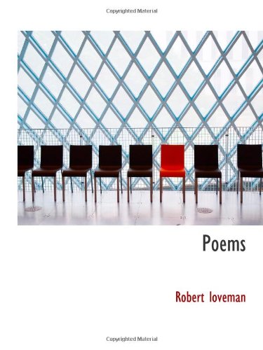 Poems: Loveman, Robert: 9781110704897: Amazon.com: Books