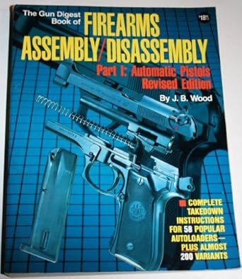 The Gun Digest Book of Firearms Assembly / Disassembly, Part 1 ...