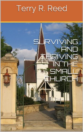 SURVIVING AND THRIVING IN THE SMALL CHURCH - Kindle edition by Reed ...