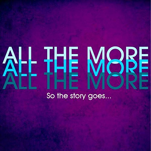 Amazon MusicでAll The MoreのSo The Story Goesを再生する