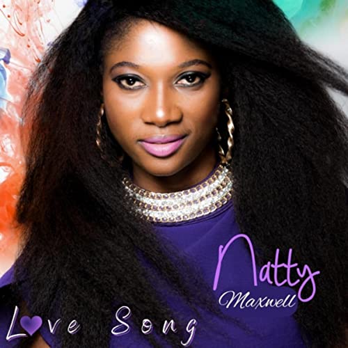 Écouter Love Song par Natty Maxwell sur Amazon Music Unlimited