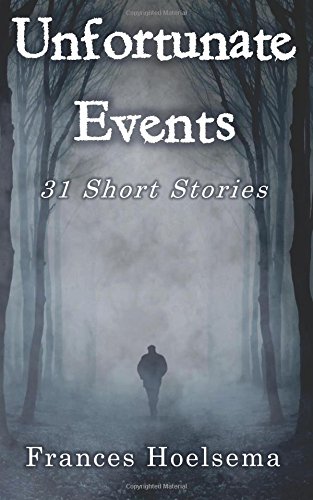 Unfortunate Events: 31 Short Stories: Hoelsema, Frances, Kroll, Alyssa ...