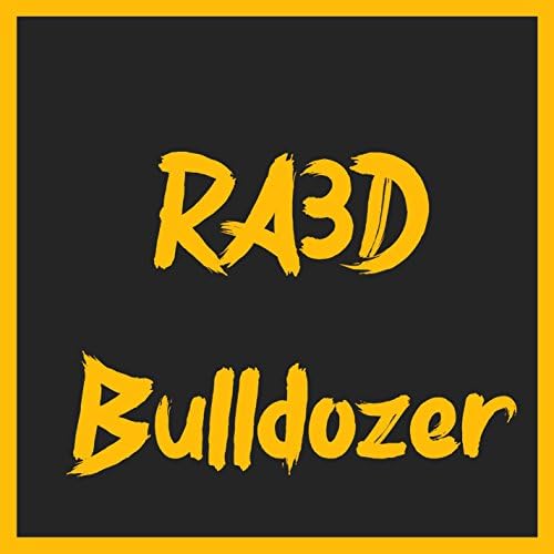 Bulldozer by RA3D on Amazon Music - Amazon.com