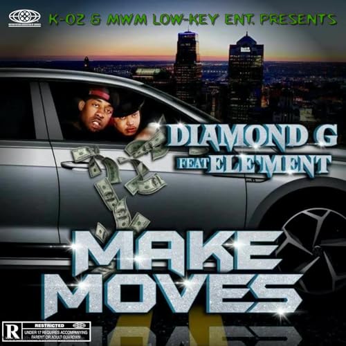 Écouter K-OZ Presents Diamond G feat. ELE'MENT: Make Moves Diamond G de ...