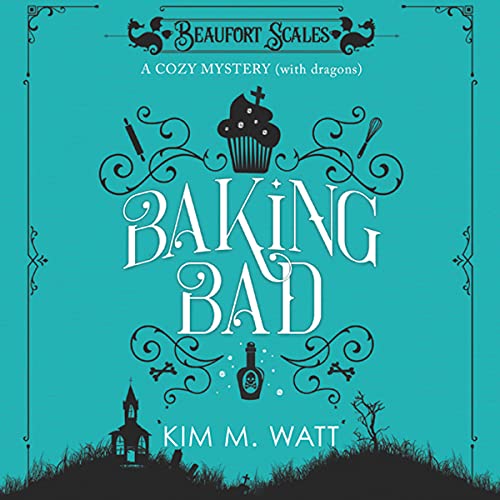 Amazon.com: Baking Bad (Audible Audio Edition): Kim M. Watt, Patricia ...