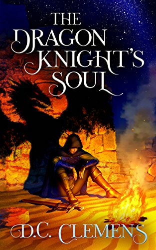 The Dragon Knight's Soul (The Dragon Knight Series Book 4) eBook ...