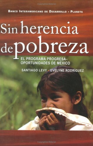 Amazon.com: Sin herencia de pobreza. El programa Progresa/Oportunidades ...