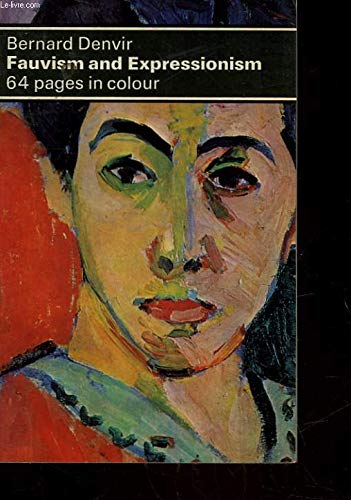 Fauvism and expressionism (A Dolphin art book): bernard-denvir ...