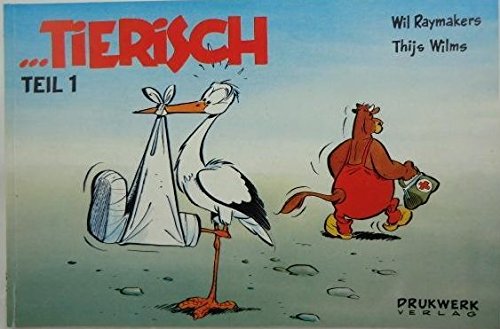 ...tierisch - Teil 1 : Thijs Wilms und Wil Raymakers: Amazon.de: Bücher