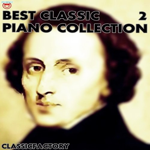 Play Best Classic Piano Collection 2 by Classic Factory on Amazon Music