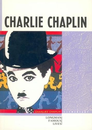 Charlie Chaplin (Longman Famous Lives): Brown, Pam, Swan, D.K ...