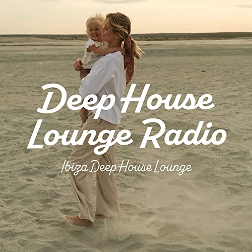 Spiele Deep House Lounge Radio von Ibiza Deep House Lounge auf Amazon ...