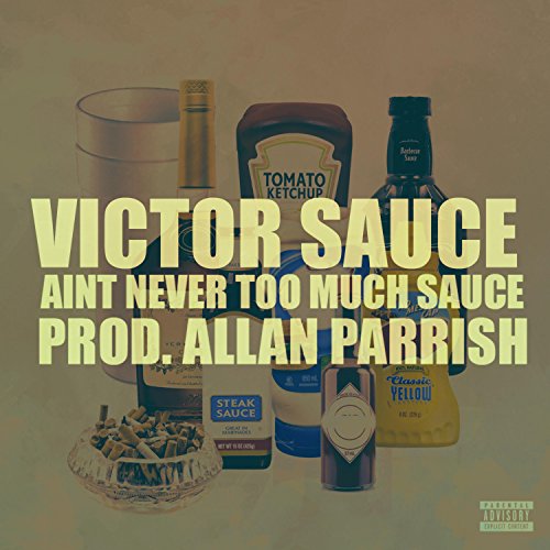 Reproducir Ain't Never Too Much Sauce de Victor Sauce feat. Allan ...