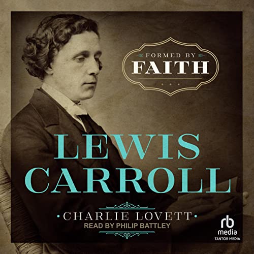 Amazon.com: Lewis Carroll: Formed by Faith (Audible Audio Edition ...