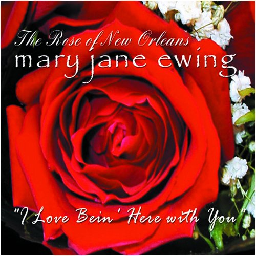 Mary Jane Ewing The Rose of New Orleans - I Love Bein' Here with You ...