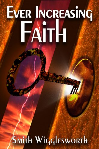 Ever Increasing Faith eBook : Smith Wigglesworth: Amazon.com.au: Kindle ...