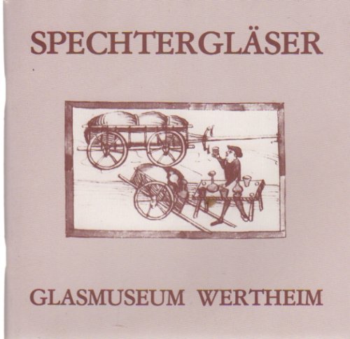 Spechtergläser. Glasmuseum Wertheim : Amazon.de: Bücher