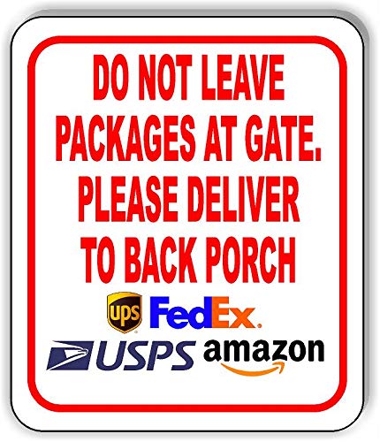 DO NOT LEAVE PACKAGES AT GATE Aluminum Composite Outdoor Sign 15" x18 ...