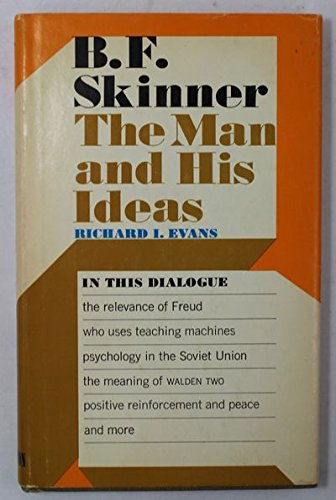 B. F. Skinner: The Man and His Ideas: Richard I. Evans: Amazon.com: Books