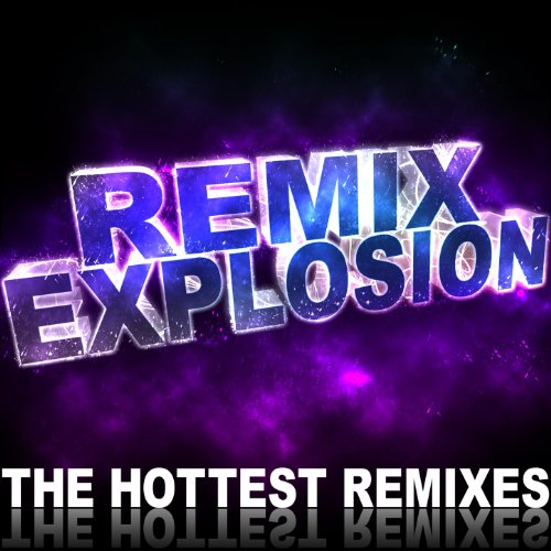 Amazon.co.jp: Remix Explosion (The Hottest Remixes) : VARIOUS ARTISTS ...