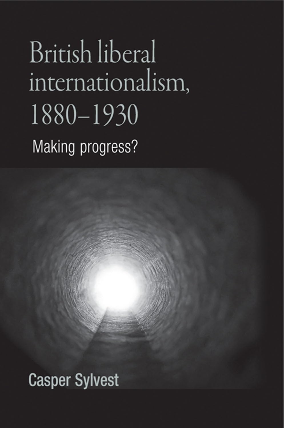 Amazon.com: British liberal internationalism, 1880–1930: Making ...