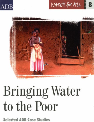 Water for All Series 8: Bringing Water to the Poor: Selected ADB Case ...
