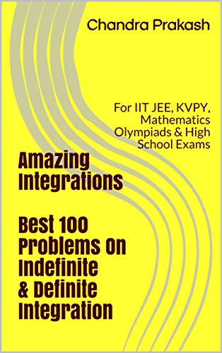 Amazing Integrations Best 100 Problems On Indefinite & Definite ...