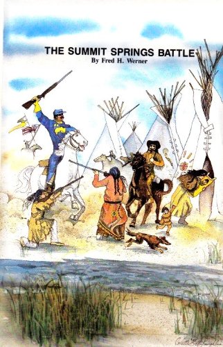 The Summit Springs Battle (First Edition): Fred H. Werner: Amazon.com ...