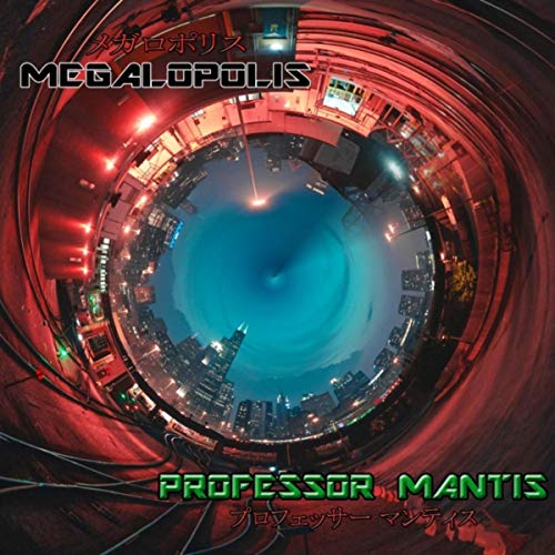 Amazon.com: Megalopolis : Professor Mantis: Digital Music