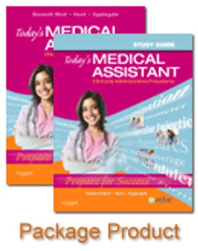 Today's Medical Assistant - Text and Study Guide Package: Clinical and ...