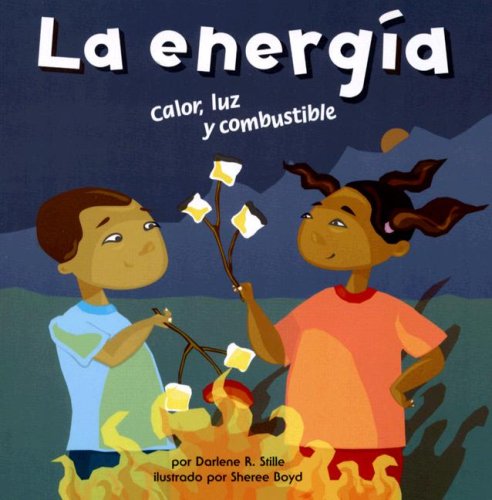 La Energia/ Energy: Calor, Luz Y Combustible/ Heat, Light and Fuel ...