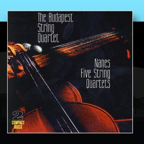 Richard Nanes: Five String Quartets by Richard Nanes & The Budapest ...
