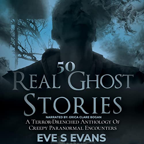 Amazon.com: 50 Real Ghost Stories: A Terror-Drenched Anthology of Creepy Paranormal Encounters ...
