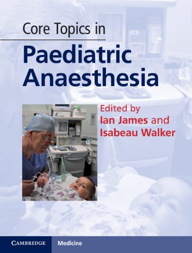 Core Topics in Paediatric Anaesthesia (Cambridge Medicine (Hardcover ...