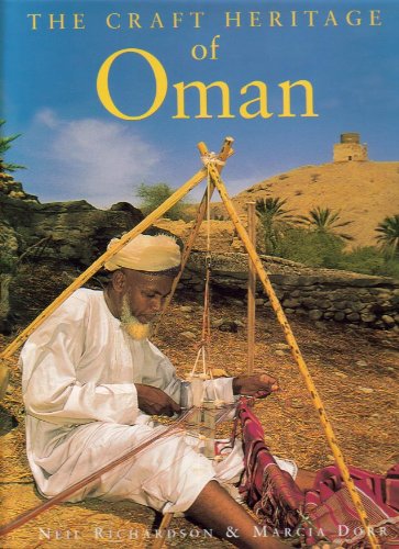 The Craft Heritage of Oman: Neil Richardson, Marcia Dorr: 9781860631566 ...