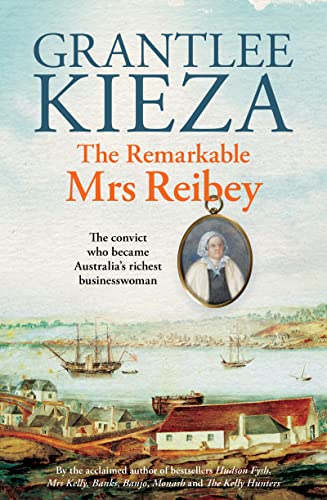 The Remarkable Mrs Reibey: The fascinating true story about the life of ...