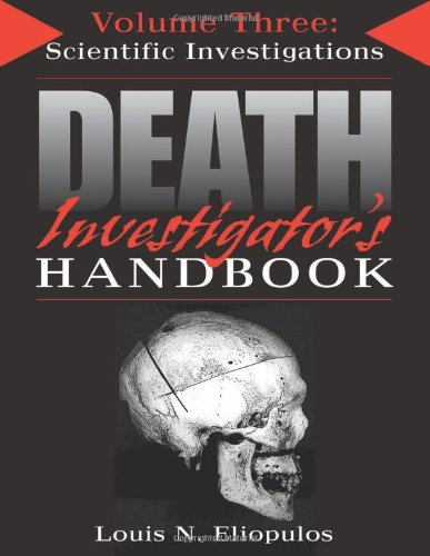 Death Investigator's Handbook, Vol. 3: Scientific Investigations ...